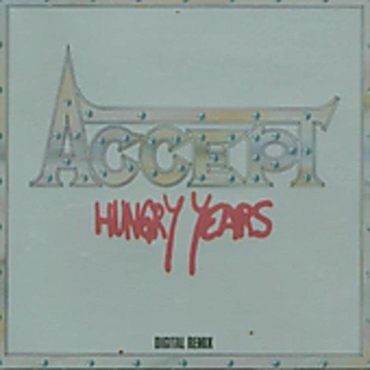Hungry Years: Accept, Deaffy, Jörg Fischer, Peter Baltes, Stefan ...