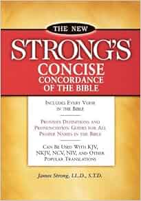 New Strong's Concise Concordance of the Bible: James Strong ...