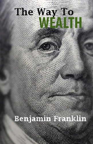 The Way To Wealth: Franklin, Benjamin: 9781442133358: Amazon.com: Books