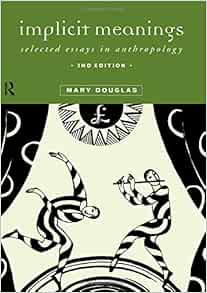 Implicit Meanings: Selected Essays in Anthropology: Mary Douglas ...