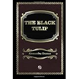 Amazon.com: The Black Tulip (Oxford World's Classics) (9780199540464): Dumas (père), Alexandre ...