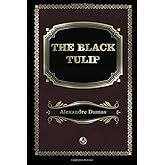 Amazon.com: The Black Tulip: 9781463604738: Dumas, Alexandre: Books