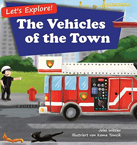 Let's Explore! The Vehicles of the Town: An Illustrated Rhyming Picture ...