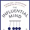 The Influential Mind: What the Brain Reveals About Our Power to Change ...