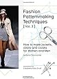 Fashion Patternmaking Techniques [ Vol. 3 ]: How to Make Jackets, Coats and Cloaks for Women and ...