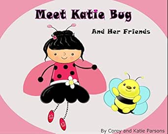 Meet Katie Bug: And Her Friends (KATIE BUG BOOKS" :Bedtime Stories ...