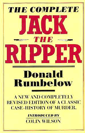 The complete Jack the Ripper: Rumbelow, Donald: 9780491034678: Amazon ...