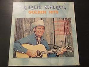Charlie Walker (2) - Charlie Walker's Golden Hits - Amazon.com Music