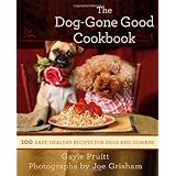 Dog-Gone Good Cuisine: More Healthy, Fast, and Easy Recipes for You and ...