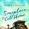 Someplace to Call Home: Dallas, Sandra: 9781585364152: Amazon.com: Books