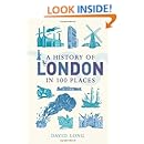 Amazon.com: A History of London in 100 Places (9781780744131): David ...