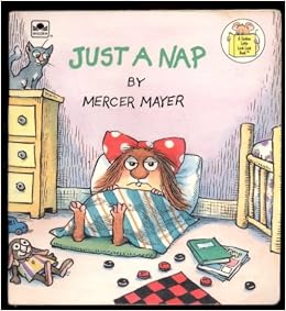 Just a Nap (Little Sister of Little Critter): Mercer Mayer, Nicholas ...