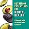 Nutrition Essentials for Mental Health: A Complete Guide to the Food ...