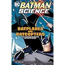 Batplanes and Batcopters: The Engineering Behind Batman's Wings (Batman ...