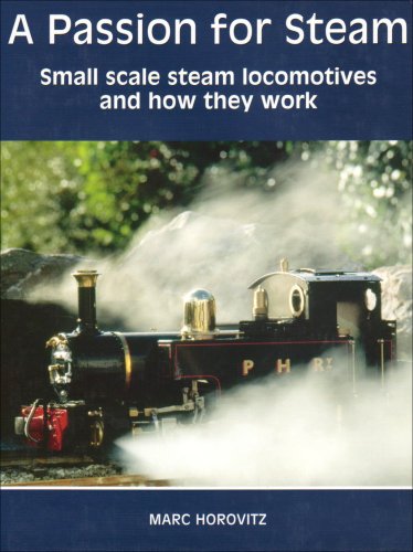 Amazon - A Passion for Steam: Small Scale Steam Locomotives and How ...