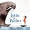 Lottie & Walter: Walker, Anna, Walker, Anna: 9781328470386: Amazon.com ...