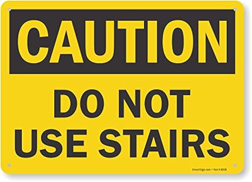 SmartSign "Caution - Do Not Use Stairs" Sign | 10" x 14" Aluminum in ...