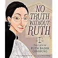 No Truth Without Ruth: The Life of Ruth Bader Ginsburg: Krull, Kathleen ...