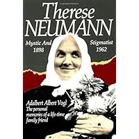 Therese Neumann: Mystic and Stigmatist (1898-1962): Vogl, Adalbert ...