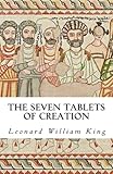 The Seven Tablets of Creation: Enuma Elish Complete: Leonard William ...