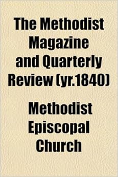 The Methodist Magazine and Quarterly Review (yr.1840): Amazon.co.uk ...