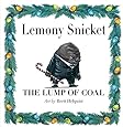 The Lump of Coal: Snicket, Lemony, Helquist, Brett: Amazon.com: Books