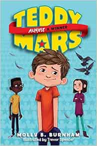 Teddy Mars Book #2: Almost a Winner (Teddy Mars, 2): Burnham, Molly B ...