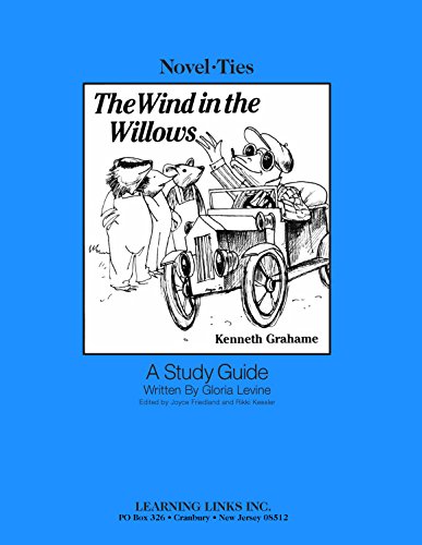 Wind in the Willows: Novel-Ties Study Guide: Kenneth Grahame ...