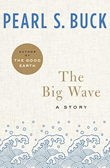 The Big Wave - Kindle edition by Pearl S. Buck. Children Kindle eBooks ...