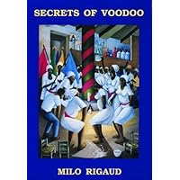 Secrets of Voodoo: Milo Rigaud, Robert B. Cross, Odette Mennesson ...
