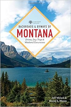 Backroads & Byways of Montana: Drives, Day Trips & Weekend Excursions (2nd Edition) (Backroads ...