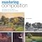 Mastering Composition: Techniques and Principles to Dramatically ...