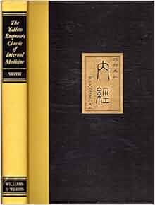 Huang Ti Nei Ching Su Wen: The Yellow Emperor's Classic of Internal ...