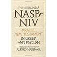 Interlinear NASB-NIV Parallel New Testament in Greek and English, The ...