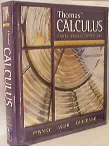 Thomas' Calculus: Early Transcendentals, Based on the Original Work By ...