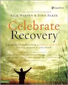 Celebrate Recovery, Updated Curriculum Kit: A Program for Implementing ...