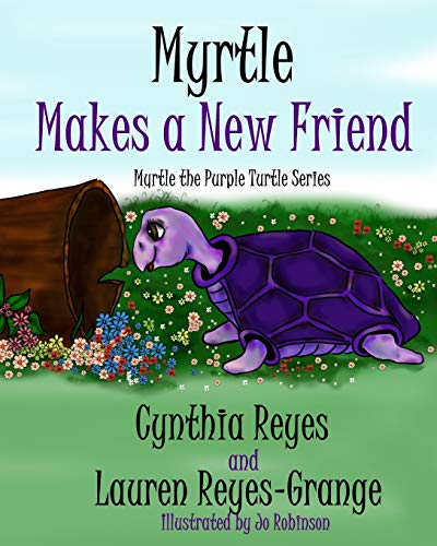 Myrtle Makes a New Friend: Myrtle the Purple Turtle Series: Reyes ...
