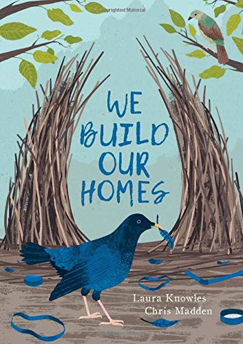 We Build Our Homes: Small Stories of Incredible Animal Architects ...