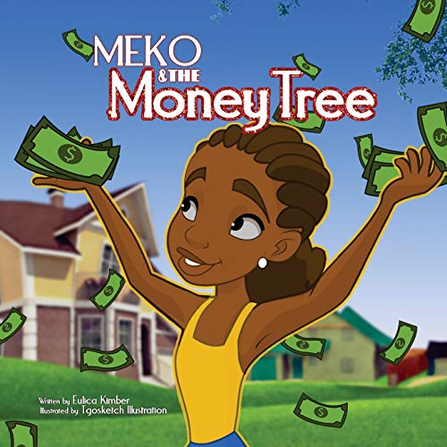 Meko and The Money Tree: Meko: Kimber, Mrs Eulica, Goshay, Mr Tyrus ...