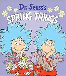 Dr. Seuss's Spring Things (Dr. Seuss's Things Board Books): Dr. Seuss ...