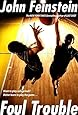 Amazon.com: Foul Trouble (9780375871696): John Feinstein: Books