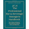 The Professional Bar & Beverage Manager's Handbook: How to Open and ...