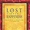 Lost Virtue of Happiness: Discovering the Disciplines of the Good Life ...