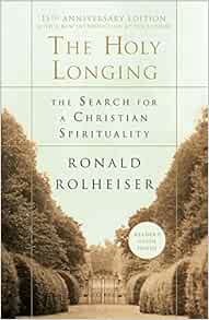 Amazon.com: The Holy Longing: The Search for a Christian Spirituality ...