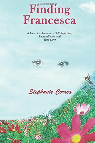 Finding Francesca: A Heartfelt Account of Self-Rejection ...