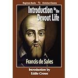 Introduction to the Devout Life: Francis De Sales, Cardinal Archbishop ...