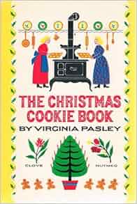 The Christmas Cookie Book: Virginia Pasley: Amazon.com: Books