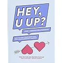 HEY, U UP? (For a Serious Relationship): How to Turn Your Booty Call ...