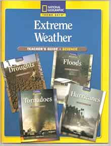 Extreme Weather: National Geographic Theme Sets: Droughts, Floods ...
