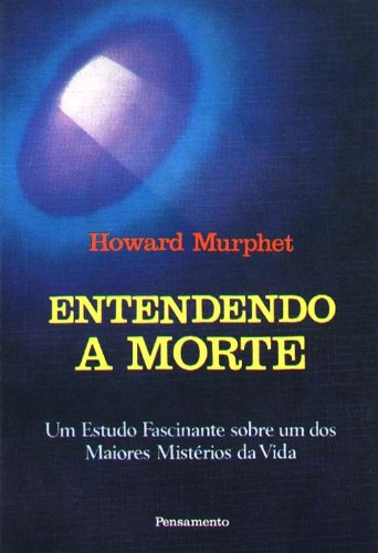 Entendendo A Morte PDF Howard Murphet